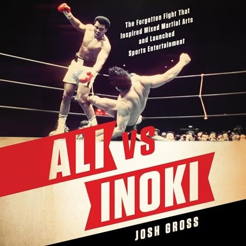 Ali vs. Inoki: Iconic Fight That Changed MMA